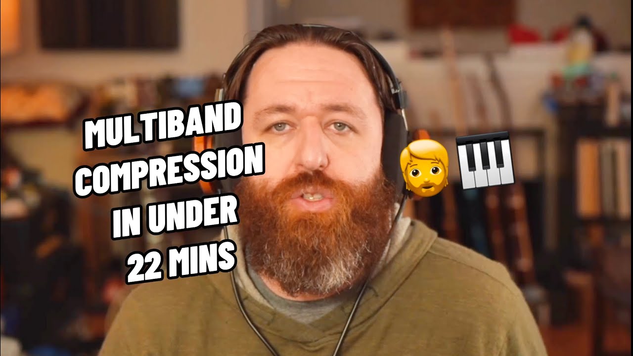 Full Multiband Compression Tutorial In Under 22 Mins - YouTube