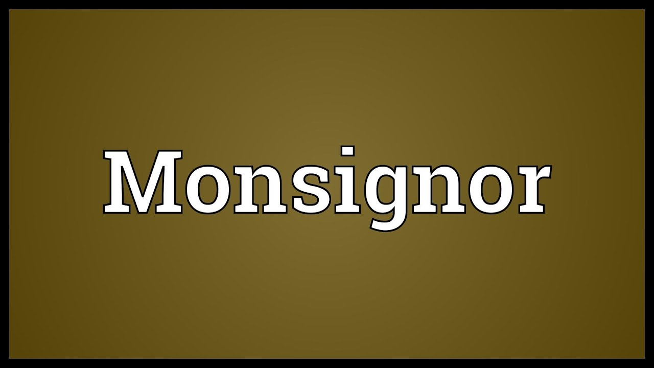 Monsignor Meaning - YouTube