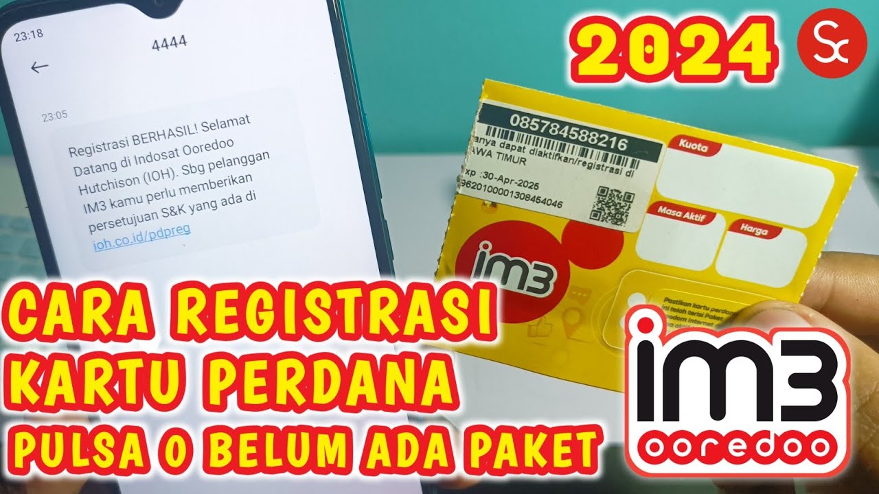 CARA REGISTRASI KARTU IM3 INDOSAT PERDANA 2024 | CARA DAFTAR NOMOR IM3 ...