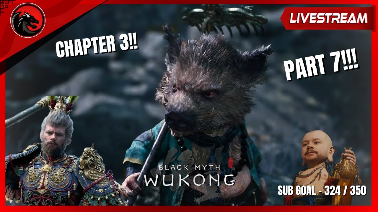 🔴 LIVE - Black Myth: Wukong PART 7!! (Chapter 3) 👀 // SUB GOAL: 324 / ...
