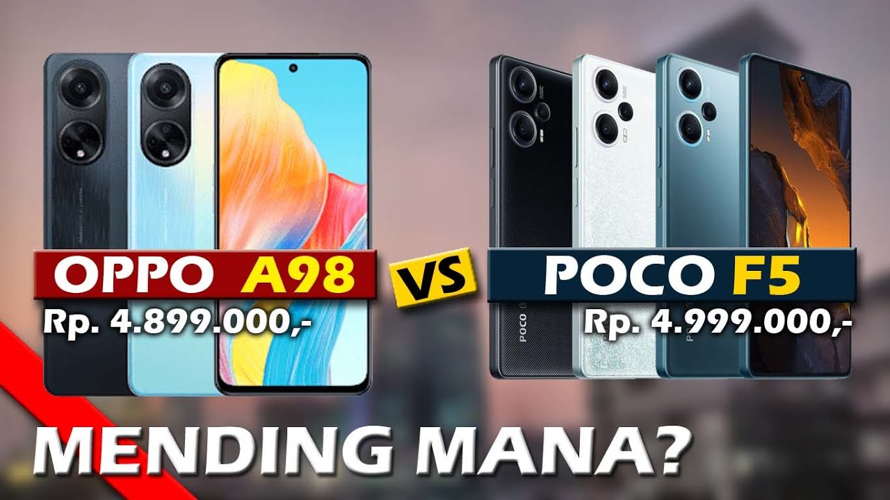 MENDING MANA? OPPO A98 5G VS XIAOMI POCO F5 5G - YouTube