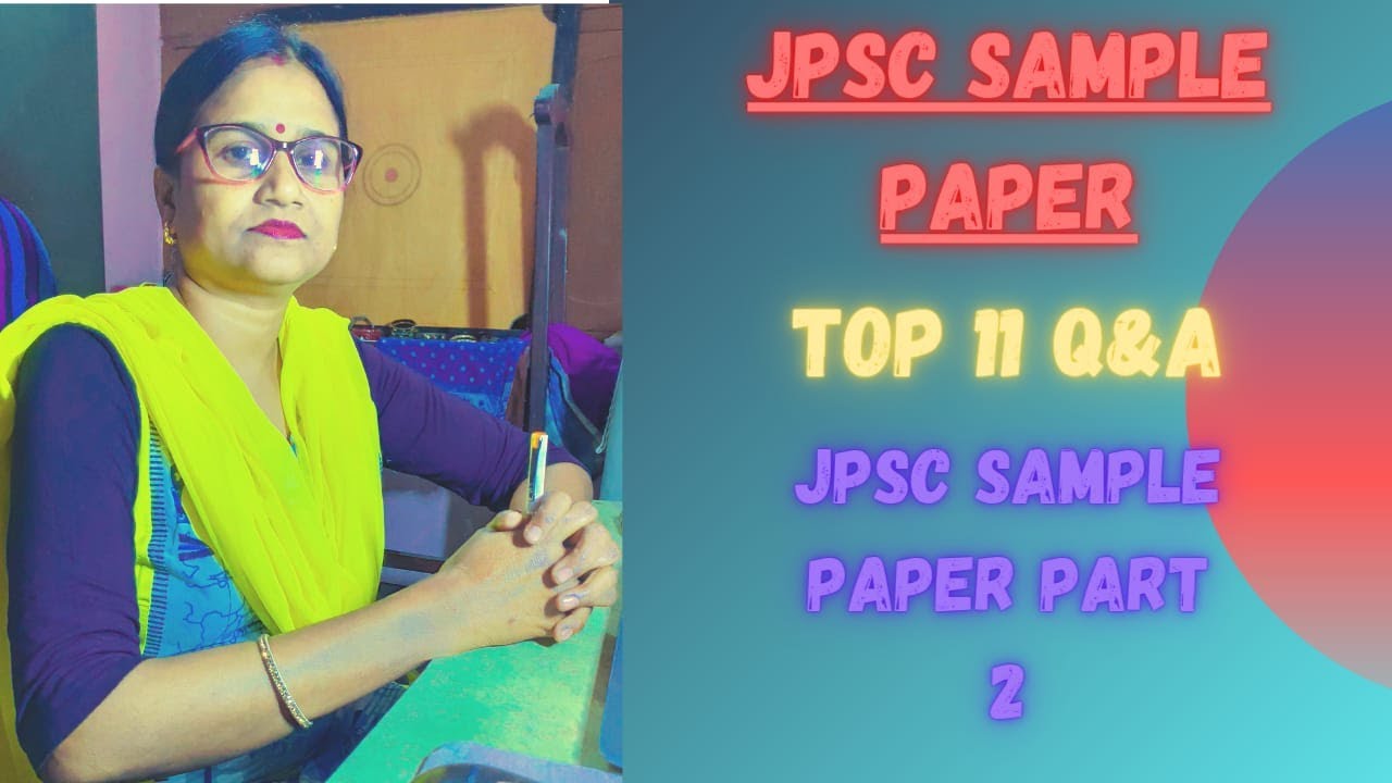 JPSC SAMPLE PAPER 1 TOP 11 Q & A [PART 2] - YouTube