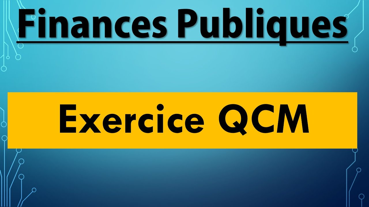 Finances Publiques S4 (EXERCICE QCM) - YouTube