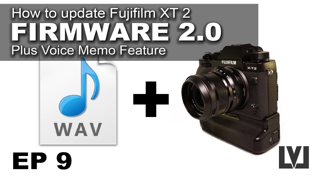 How to Update Fujifilm XT2 Firmware 2.0 + Voice memo Set-up - YouTube