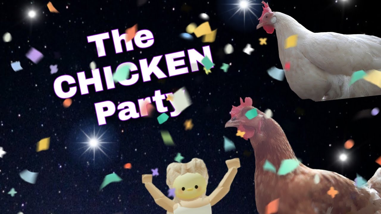 🥳 The Chicken Party 🥳 - YouTube