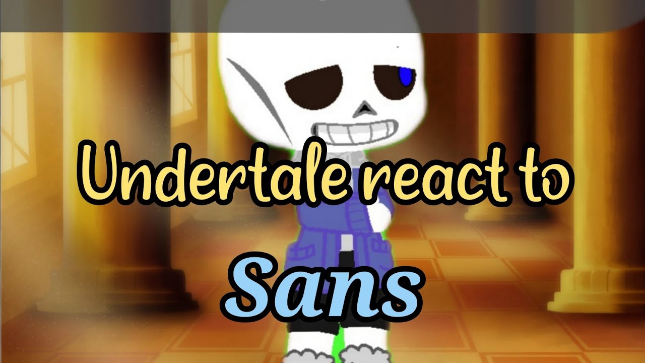 Undertale react to Sans Memes - YouTube