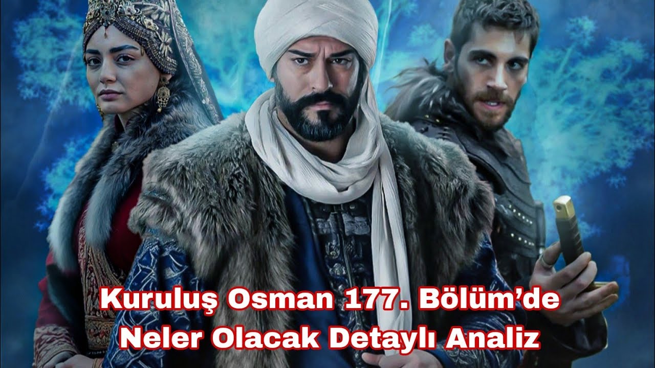 Kuruluş Osman 177. Bölüm de Neler Yaşanacak Detaylı Analiz - YouTube