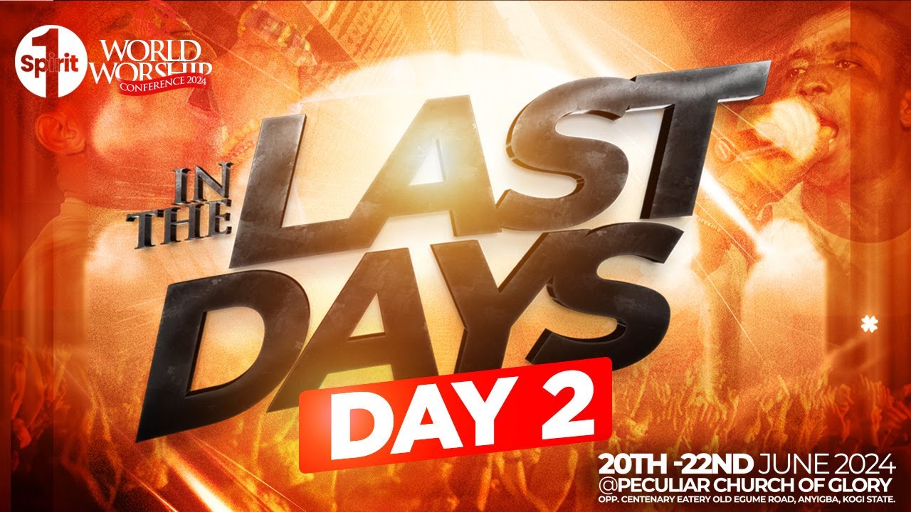 WORLD WORSHIP CONFERENCE || IN THE LAST DAYS || DAY 2 || 21 JUNE 2024 ...