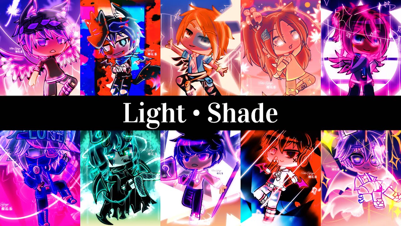 Light • Shade || Gacha Life x Club || Edits Ft. 10 GachaTubers || S1 ...
