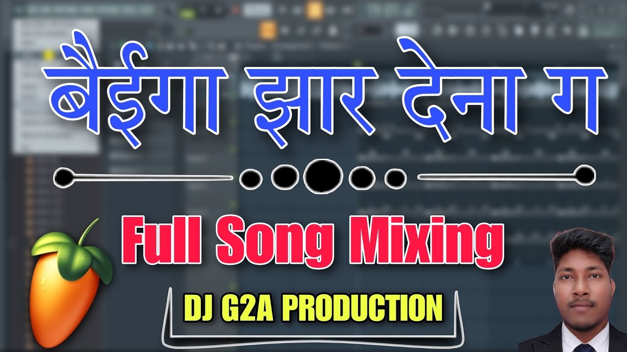 Baiga Jhar Dena G- Full Song Mixing | Cg Tutorial Video | DJ G2A PRODUCTION | How To Mix Cg Song ...