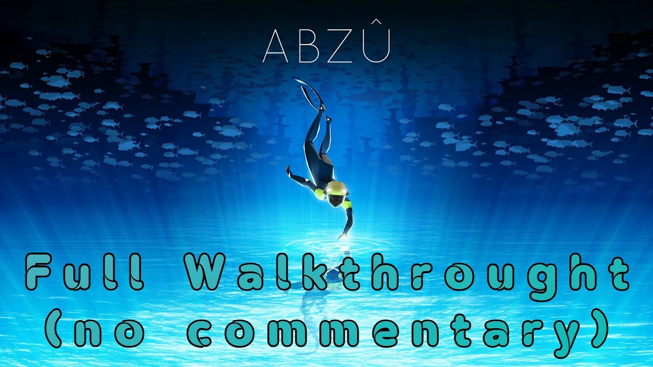ABZU - Full Gameplay Walkthrough (no commentary) PC - YouTube