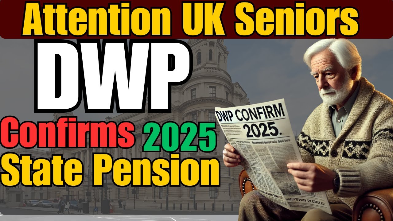 Attention UK Seniors! DWP Confirms 2025 State Pension & Benefit Payment ...