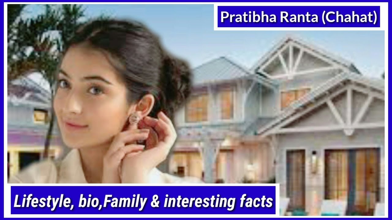 Pratibha Ranta:Chahat Lifestyle।2020।Age,Hight, Wight, family,Career ...