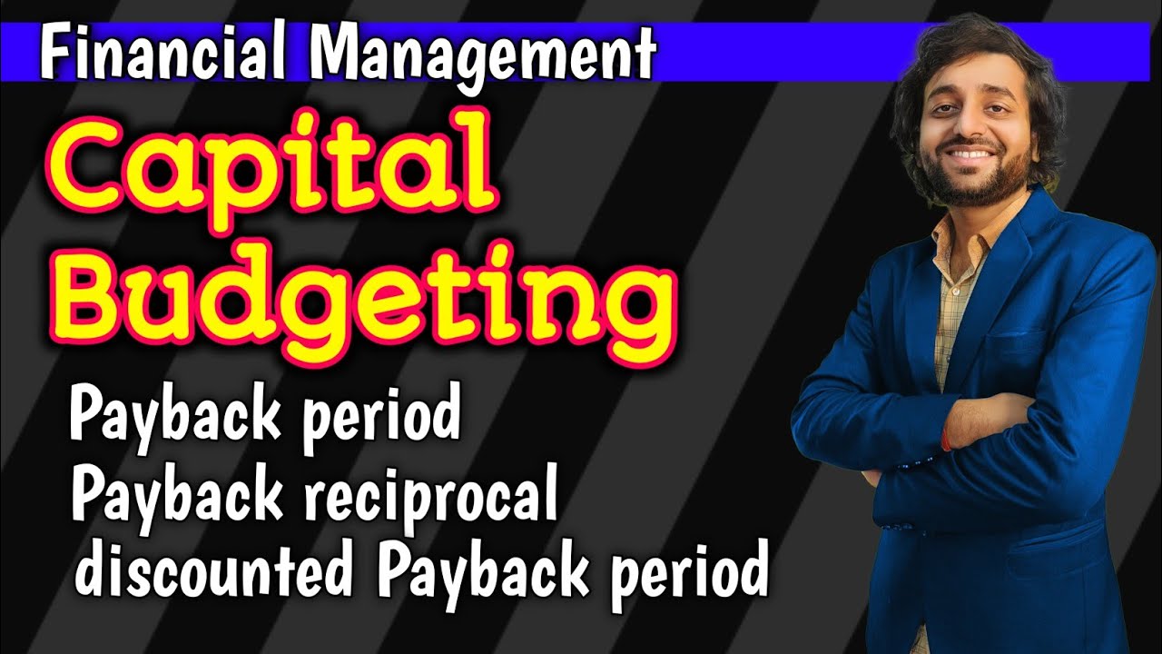Capital budgeting | Payback Period | Payback reciprocal | Discounted ...