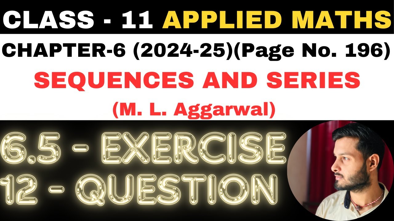 12 Ques Ex. 6.5 l Chapter 6 l SEQUENCES AND SERIES l Class 11th Applied ...