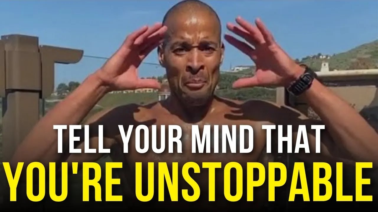 "TELL YOUR MIND THAT YOU'RE UNSTOPPABLE" - David Goggins & Jocko ...