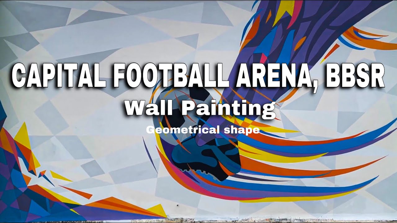 CAPITAL FOOTBALL ARENA,BBSR || WALL PAINTING || GEOMETRICAL SHAPE ...