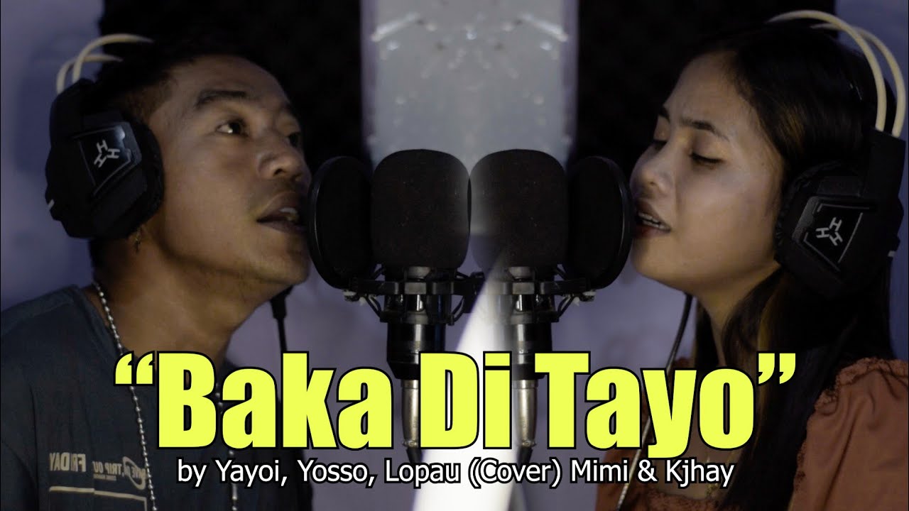 BAKA DI TAYO (COVER) MIMI & KJHAY - YouTube