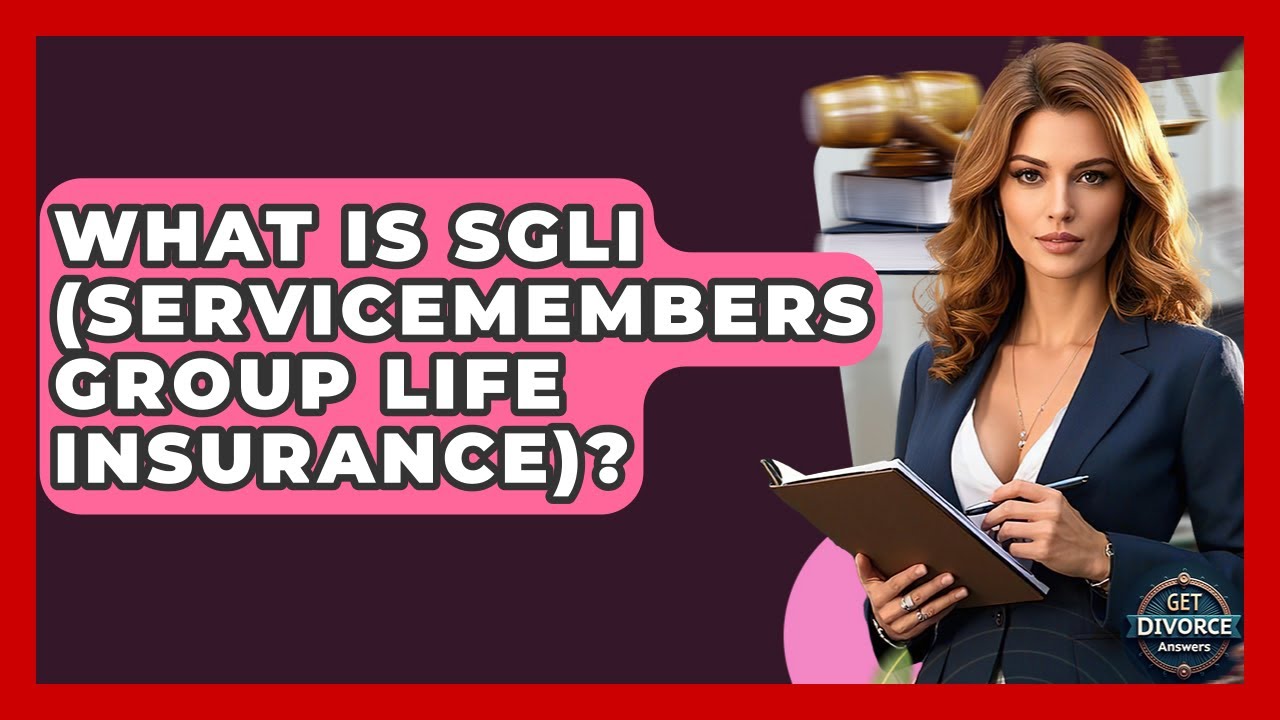What Is SGLI (Servicemembers Group Life Insurance)? - Get Divorce ...
