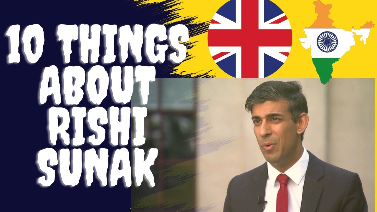 10 things to know about Rishi Sunak, UK prime minister - YouTube