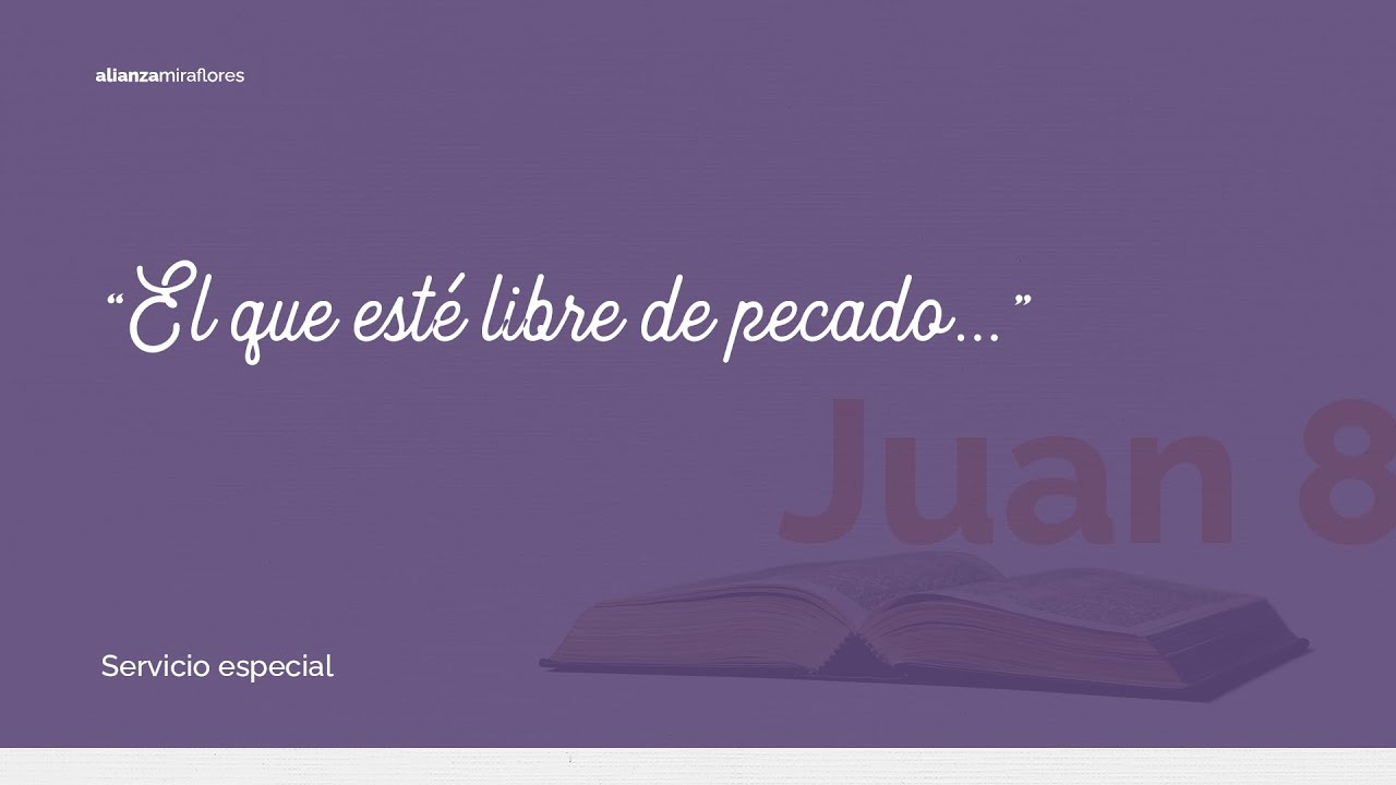 El que esté libre de pecado | Pr. Alejandro Taboada (2023) - YouTube
