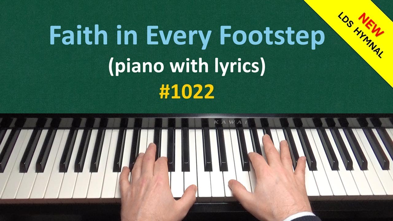 Faith in Every Footstep (Piano & Lyrics) | 1022 - New LDS Hymnal - YouTube