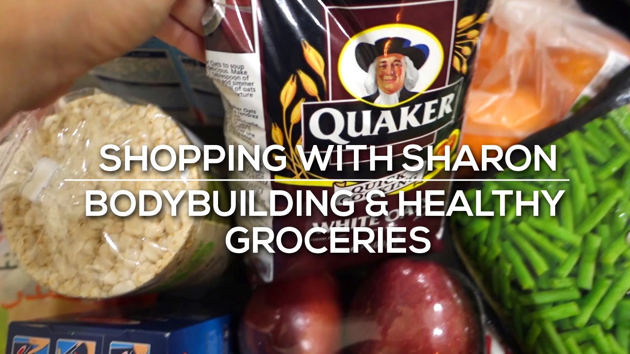 Shopping with Sharon - Bodybuilding & Healthy Groceries - YouTube