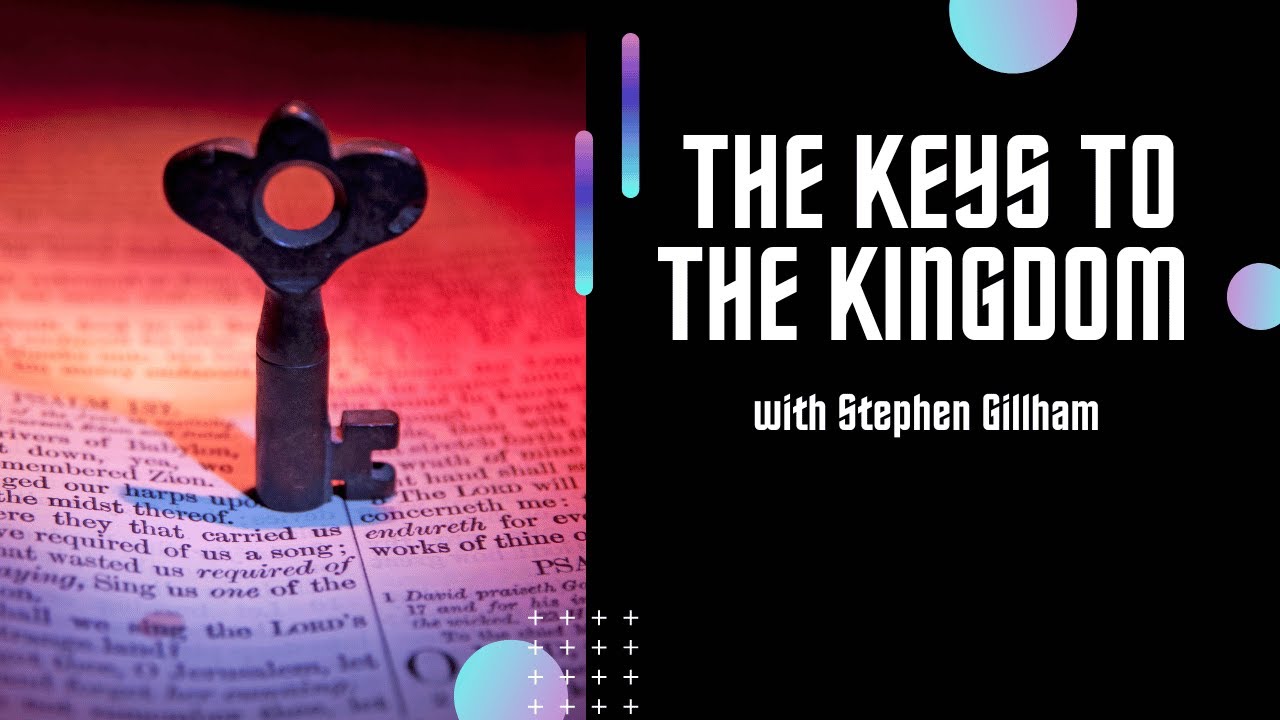 The Keys to the Kingdom | DCC | Stephen Gillham - YouTube