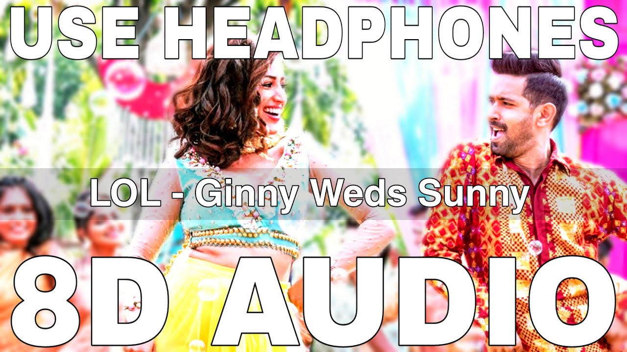 LOL (8D Audio) || Ginny Weds Sunny || Payal Dev || Dev Negi || Vikrant Massey, Yami Gautam - YouTube