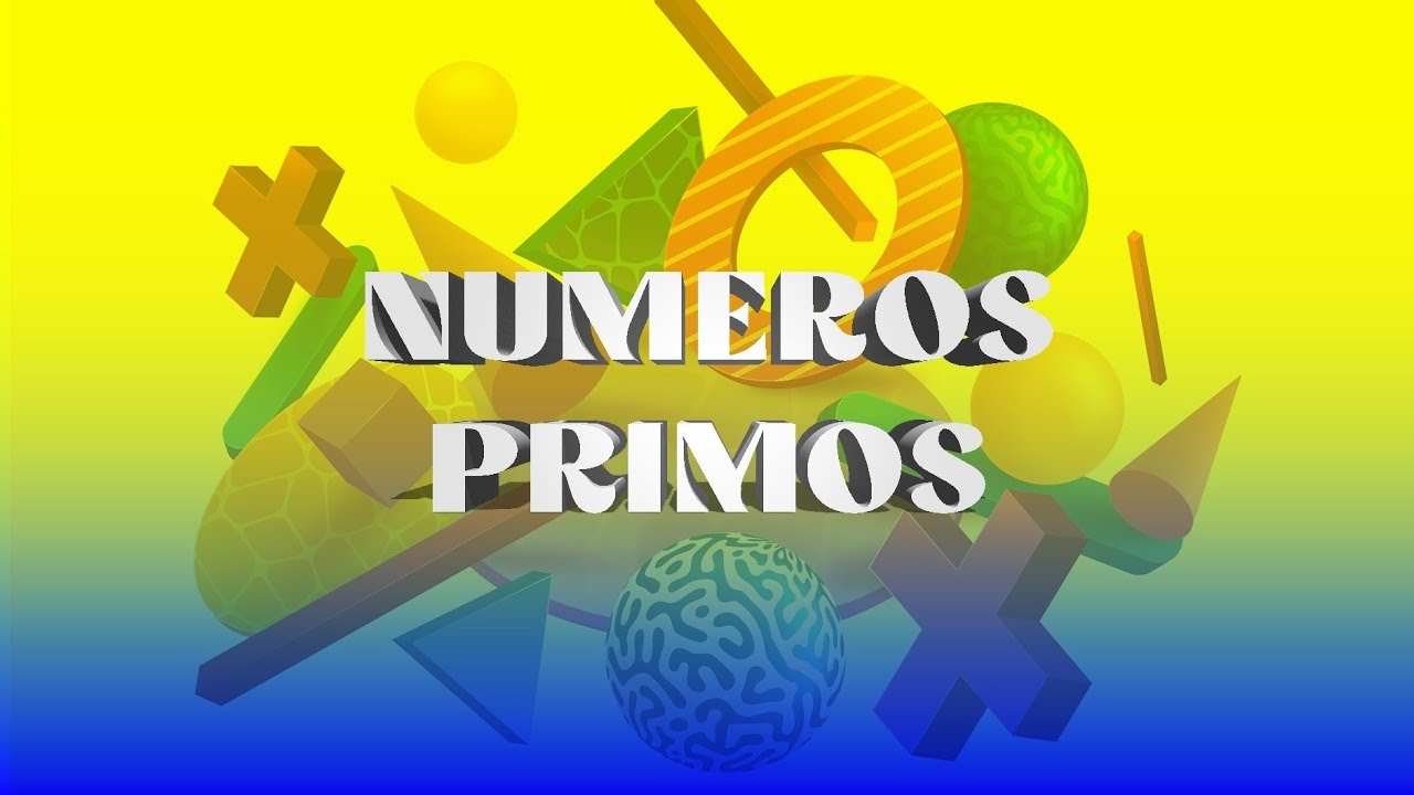 LOS NÚMEROS PRIMOS ! y sus gemelos - YouTube