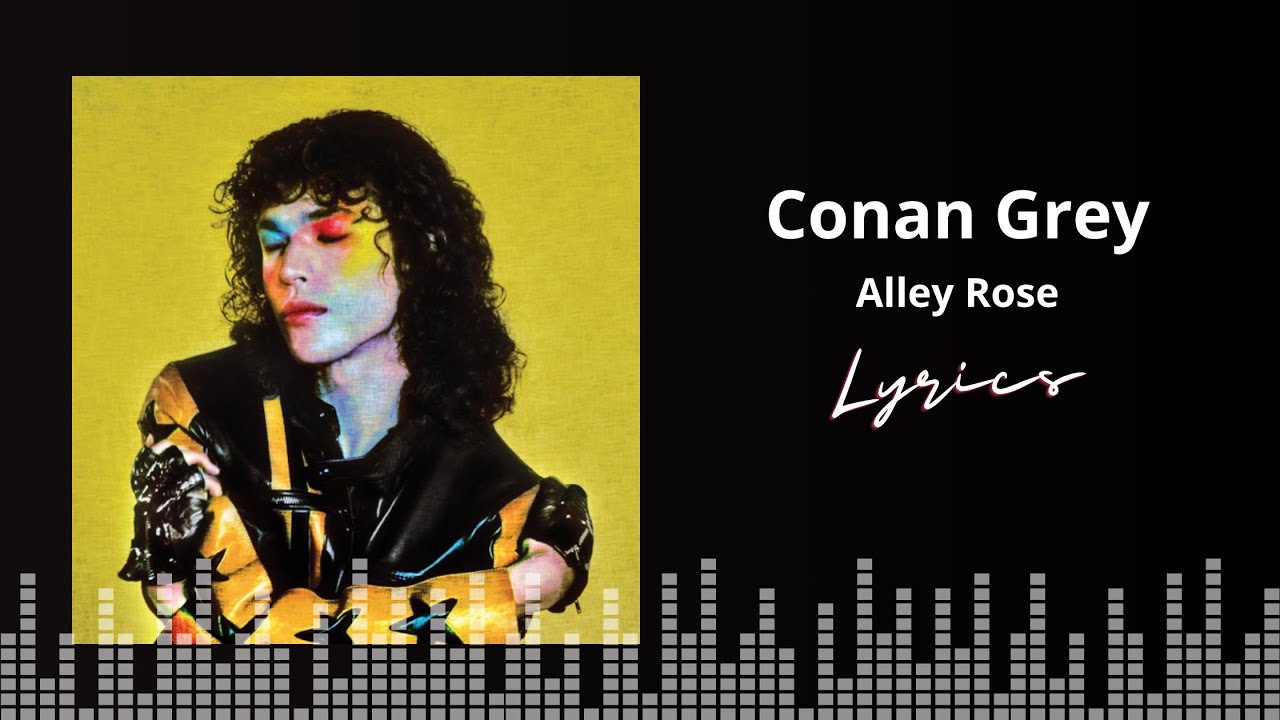 Conan Gray - Alley Rose (Lyrics) - YouTube