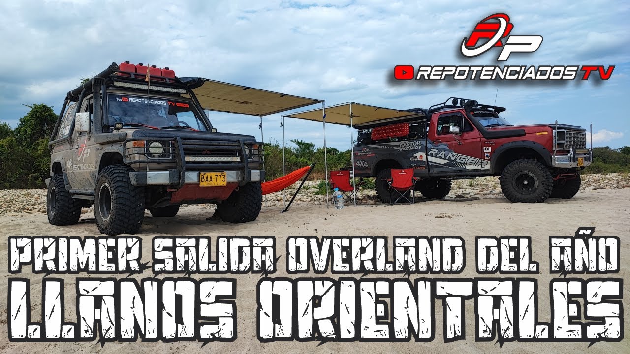 PRIMERA SALIDA OVERLAND DEL AÑO | RECORRIDO POR LOS LLANOS ORIENTALES ...