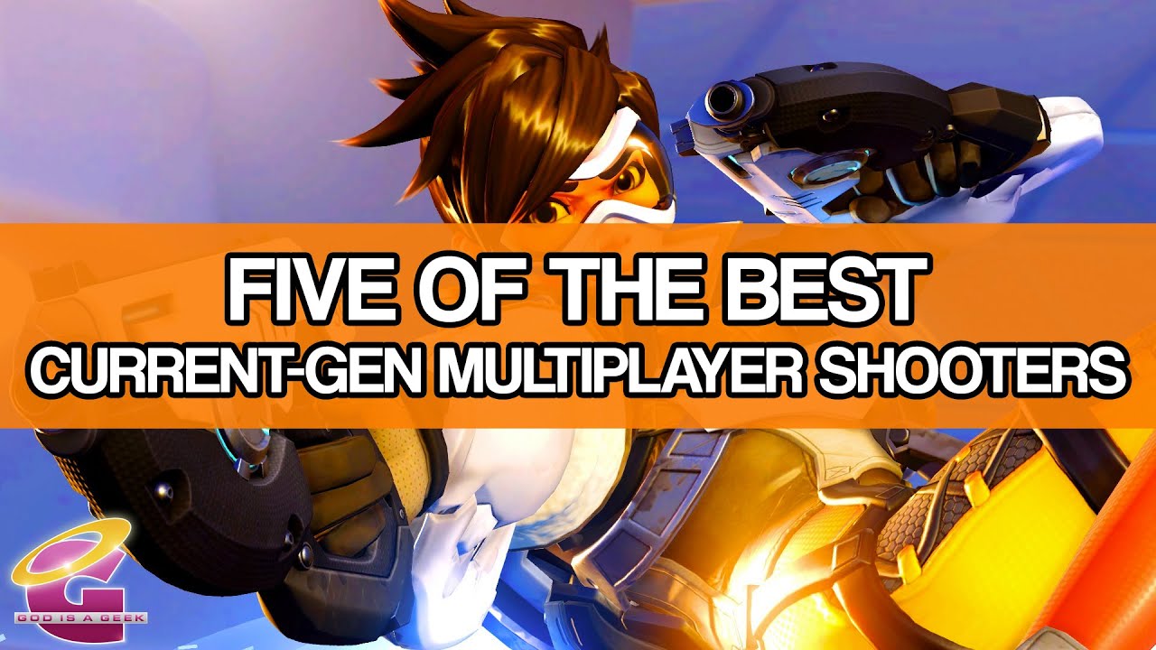 Five Of The BEST Current-Gen Multiplayer Shooters - YouTube
