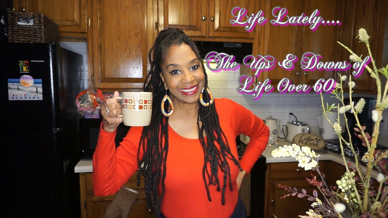 LIFE LATELY.... { THE UPS & DOWNS OF LIFE OVER 60 }😢🤗💗 - YouTube