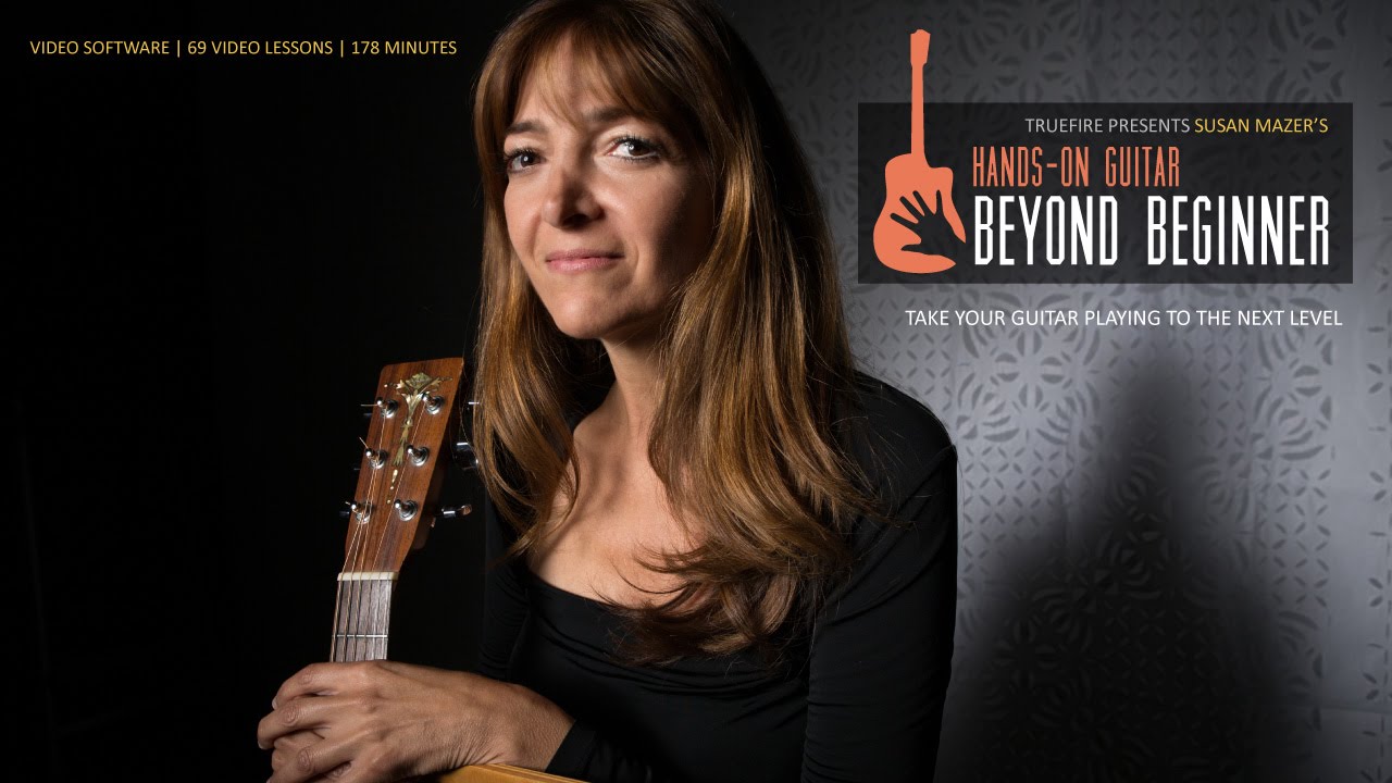 Hands On Guitar: Beyond Beginner- Introduction - Susan Mazer - YouTube