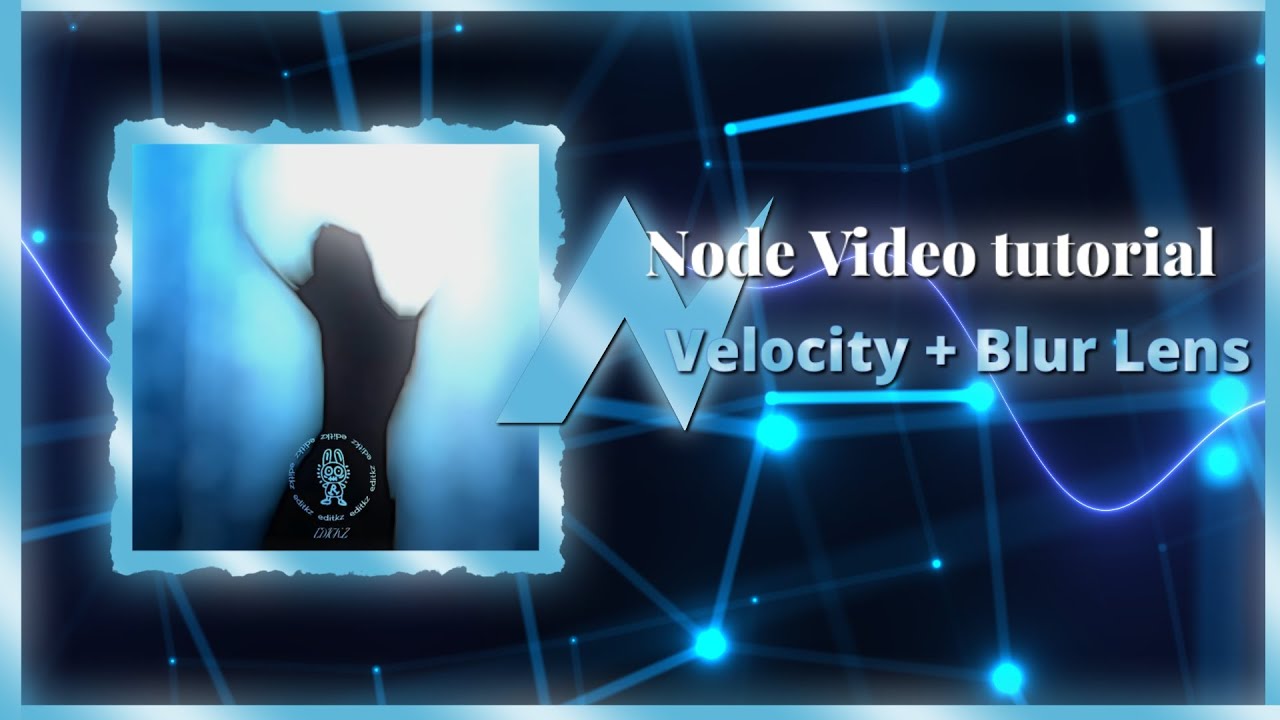 Velocity+ blur lens tutorial // Node Video tutorial 🩵 ️ #edit #node_video - YouTube