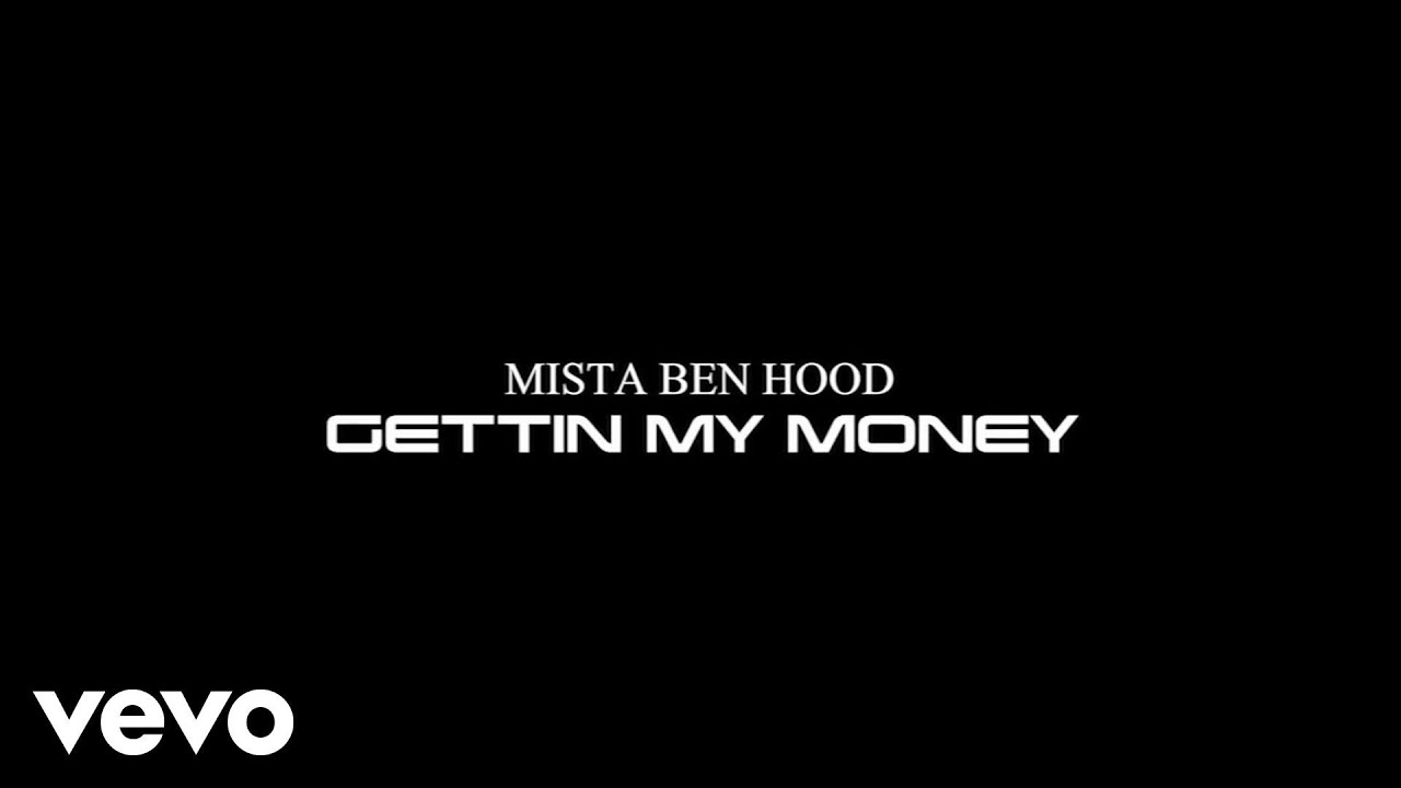 Mista Ben Hood - Gettin My Money - YouTube