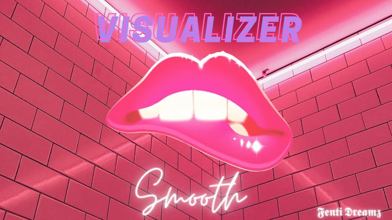 Fenti Dreamz - Smooth (Visualizer) - YouTube