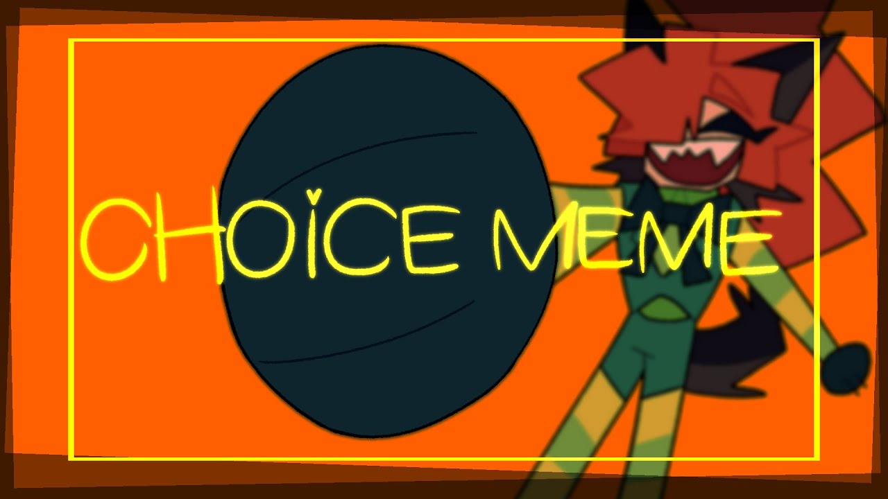 CHOICE ANIMATION MEME - YouTube