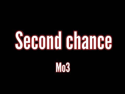 Mo3 - Second chance (Song Lyrics) - YouTube