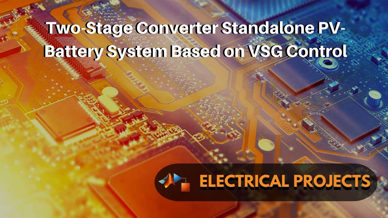 Two Stage Converter Standalone PV Battery System Based on VSG Control ...