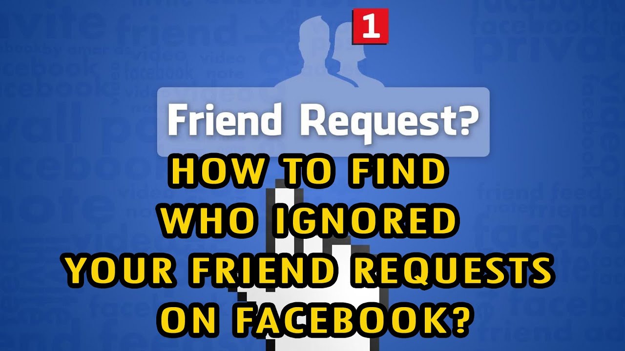 How to Find who ignored your Friend Requests on Facebook? - YouTube