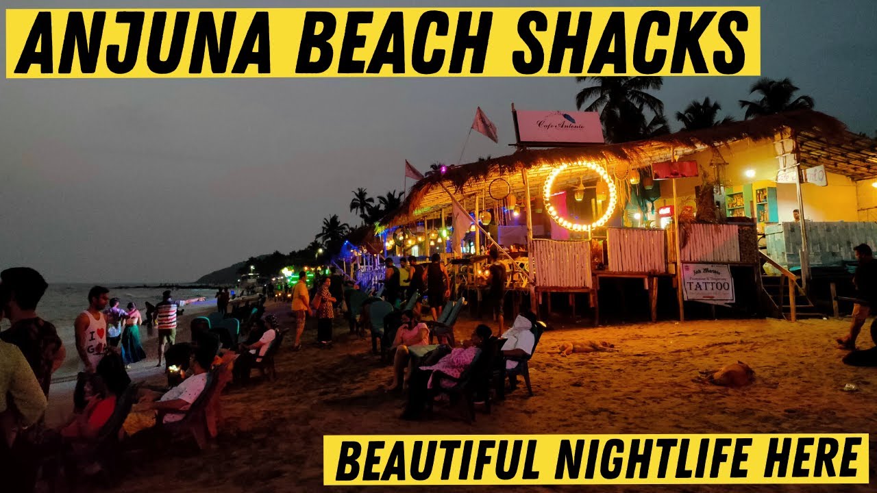 Anjuna Beach Goa After Sunset | Beach Shack Nightlife | Goa Vlog ...