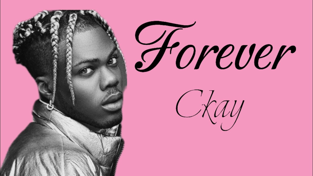 FOREVER by Ckay - YouTube Music