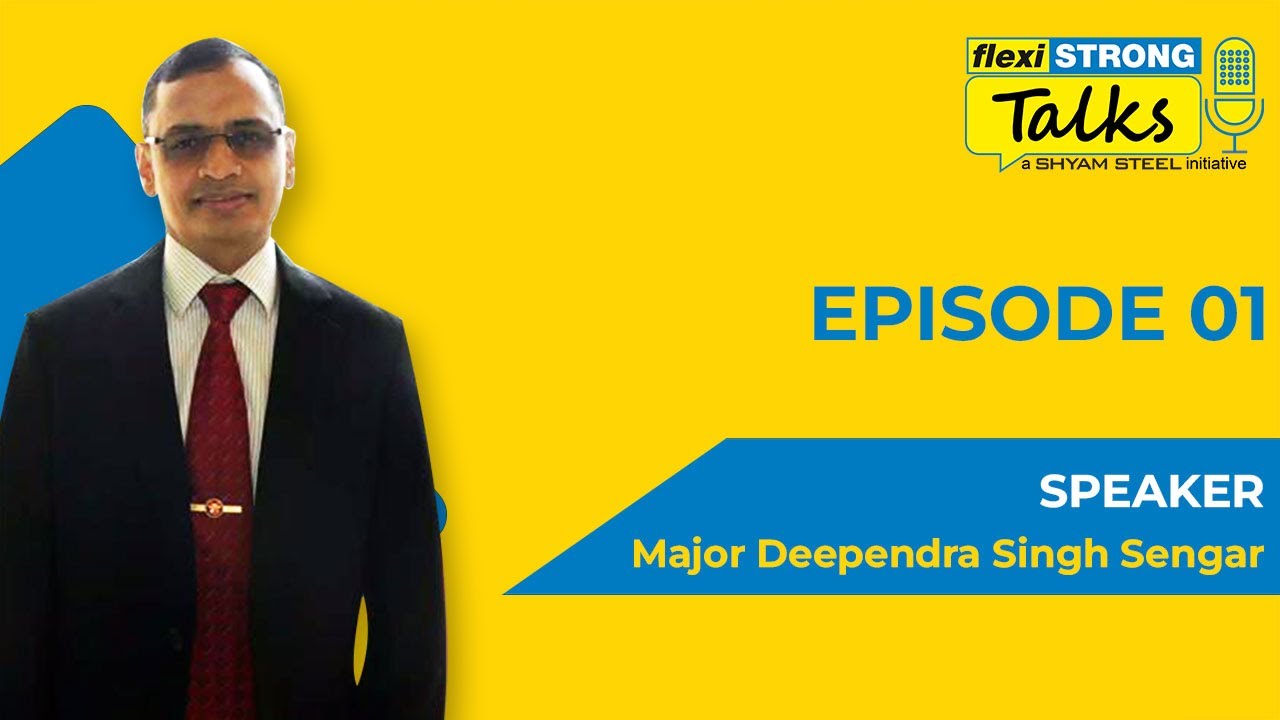 FlexiSTRONG Talks | Episode 1 | Major Deependra Singh Sengar - YouTube