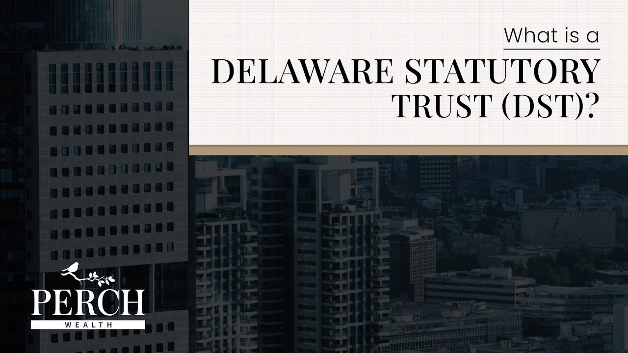 What is a DST or Delaware Statutory Trust? | Perch Wealth - YouTube