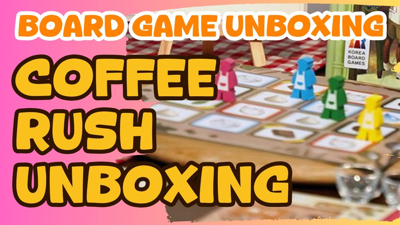 COFFEE RUSH BOARD GAME UNBOXING - These components are gorgeous! - YouTube
