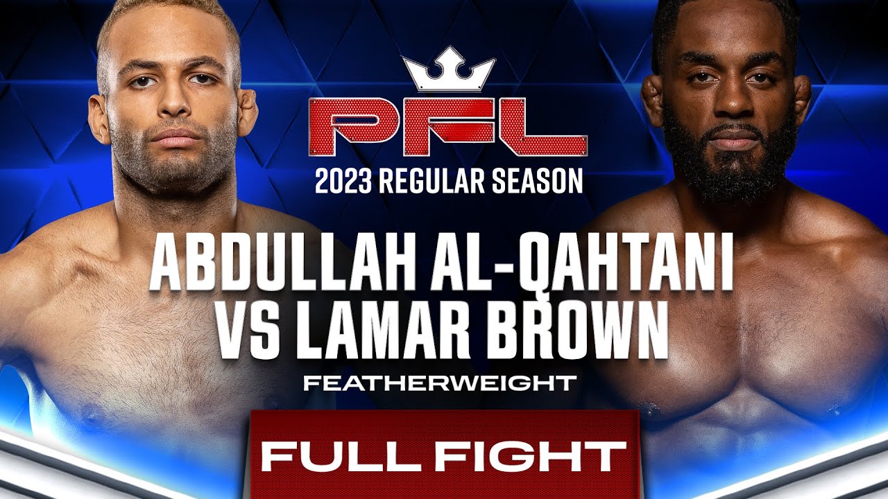 Abdullah Al-Qahtani vs Lamar Brown | PFL 6, 2023 - YouTube