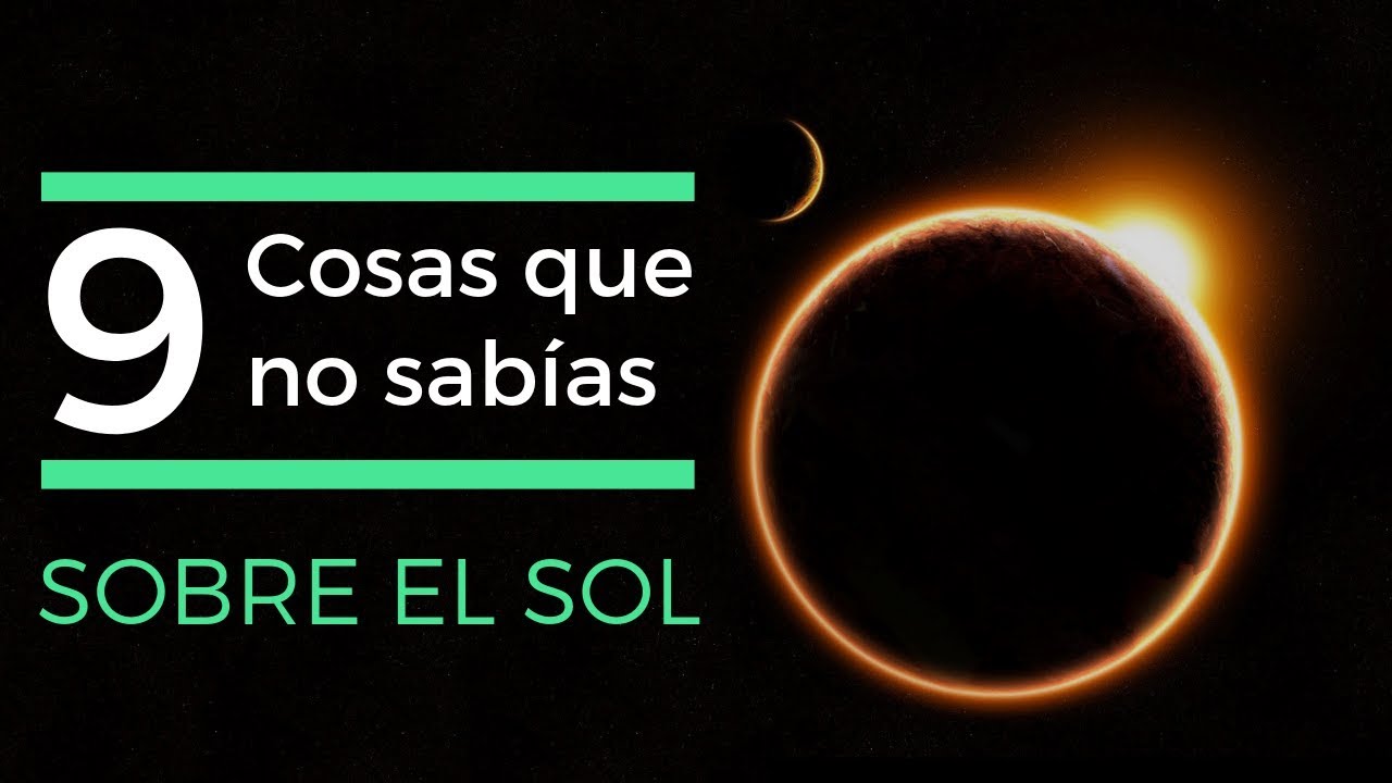EL SOL: 9 cosas que no sabías ... - YouTube