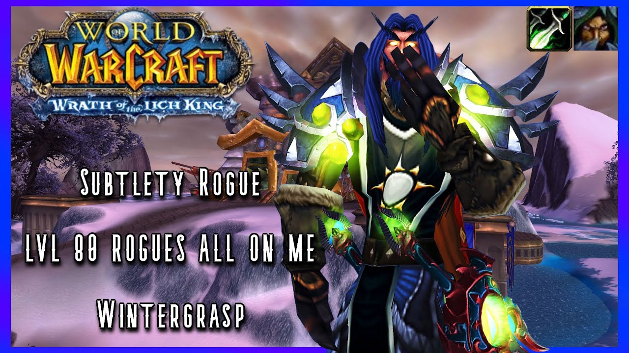WoW WotLK Classic PvP: WHY THESE ROGUES ALL ON ME 😢 (Subtlety Rogue ...